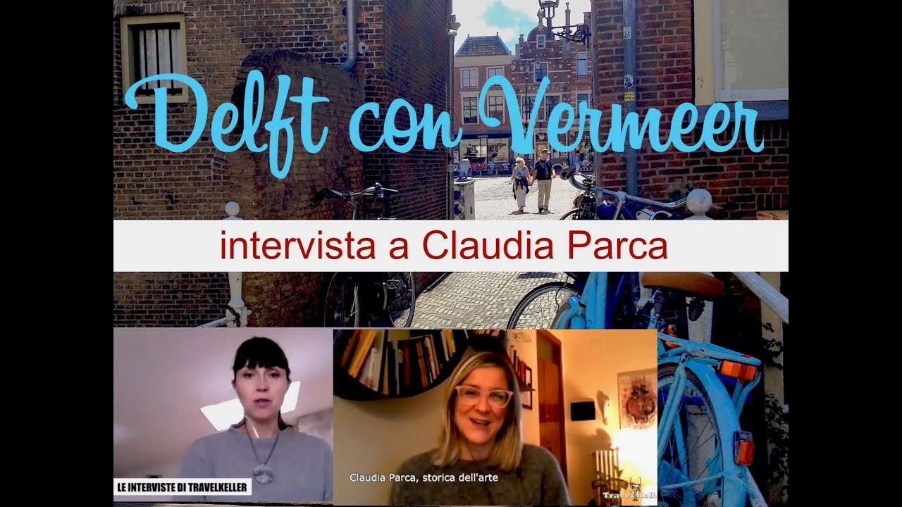 A Delft con Vermeer: intervista alla storica dell'arte Claudia Parca ...