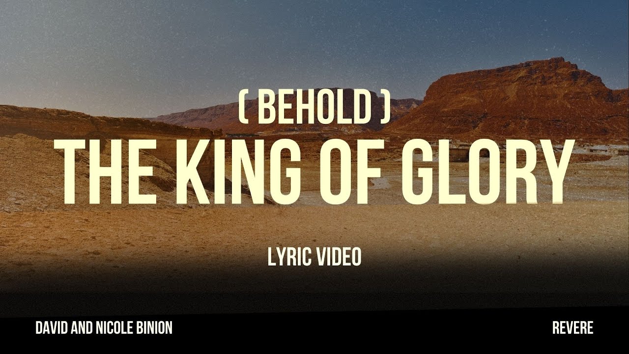 Behold (King of Glory) | David & Nicole Binion & REVERE (LYRIC VIDEO ...