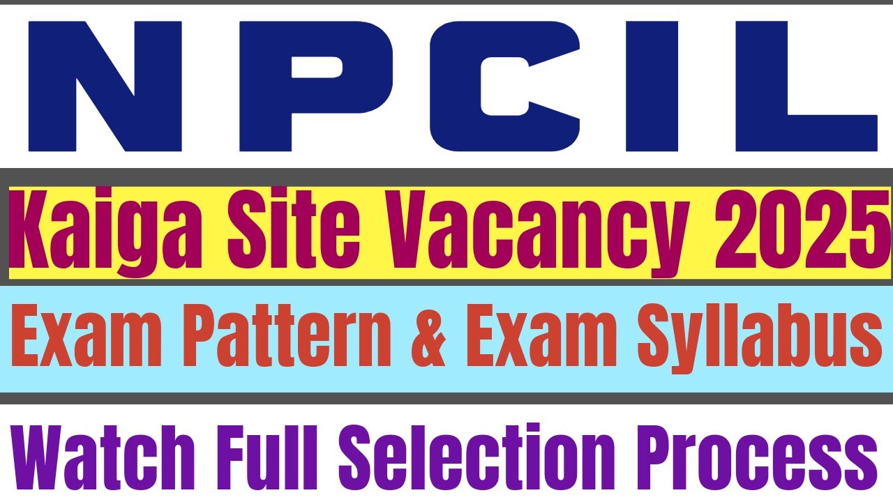 NPCIL Recruitment 2025 Exam Pattern & Syllabus.NPCIL SA/ ST & Assistant Selection Process ...