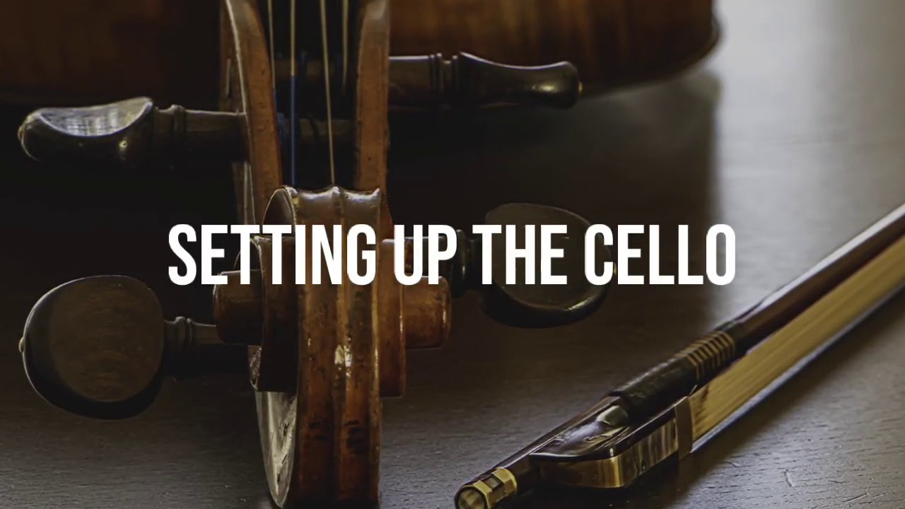 Setting up the Cello - YouTube