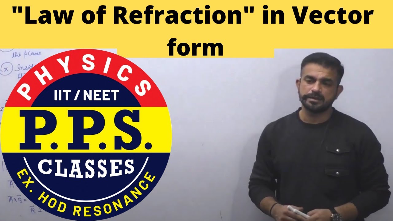 Lecture-6 (Part-1) | Law of Refraction in Vector form | IIT-JEE | NEET ...