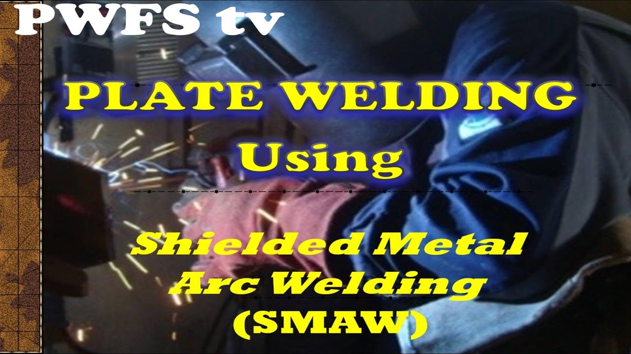 PLATE WELDING USING SMAW - LESSON 1 - YouTube