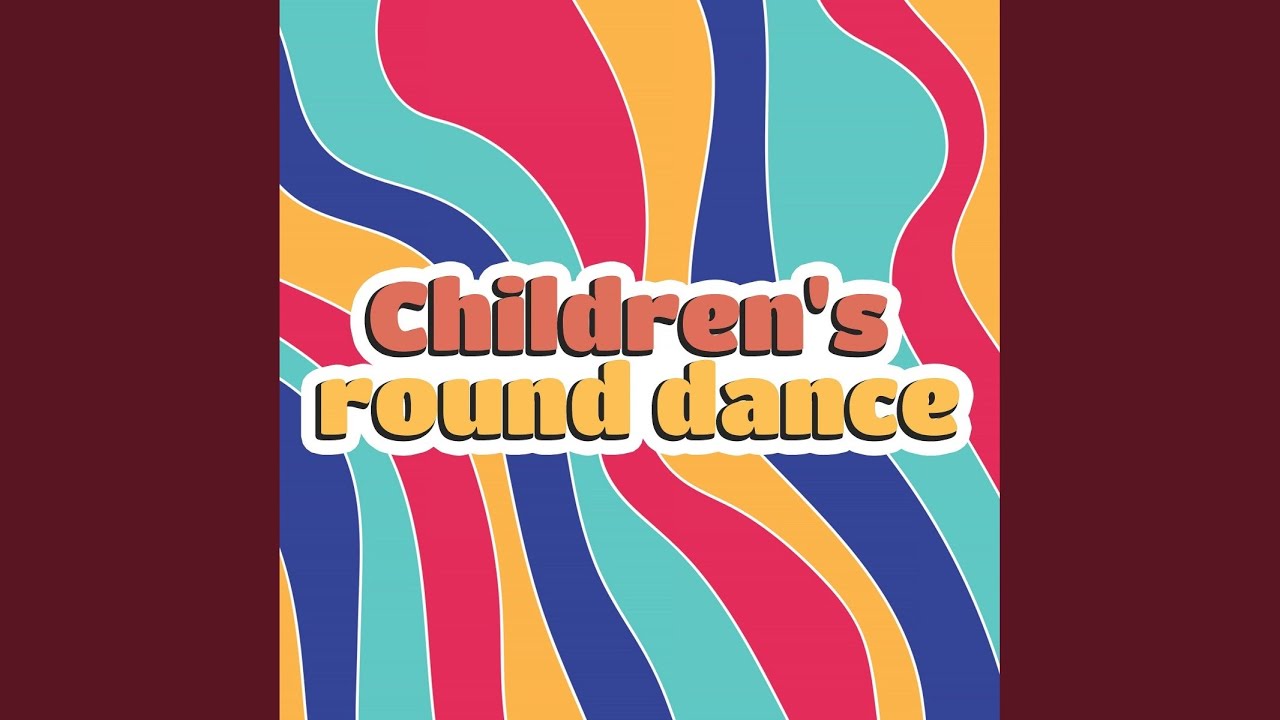 Children's Round Dance - YouTube