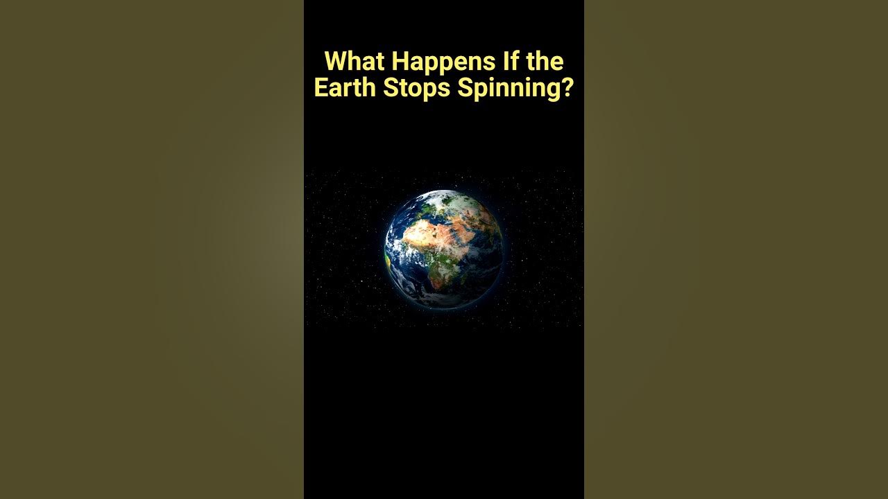 What Happens If the Earth Stops Spinning? olar system facts // what-04 ...
