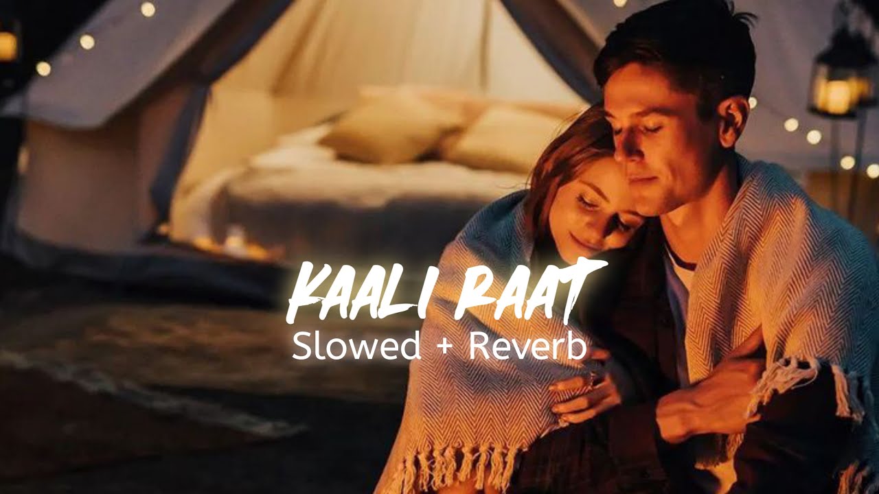 Kaali Raat - (𝙎𝙡𝙤𝙬𝙚𝙙 + 𝙍𝙚𝙫𝙚𝙧𝙗) - Karan Randhawa. - YouTube