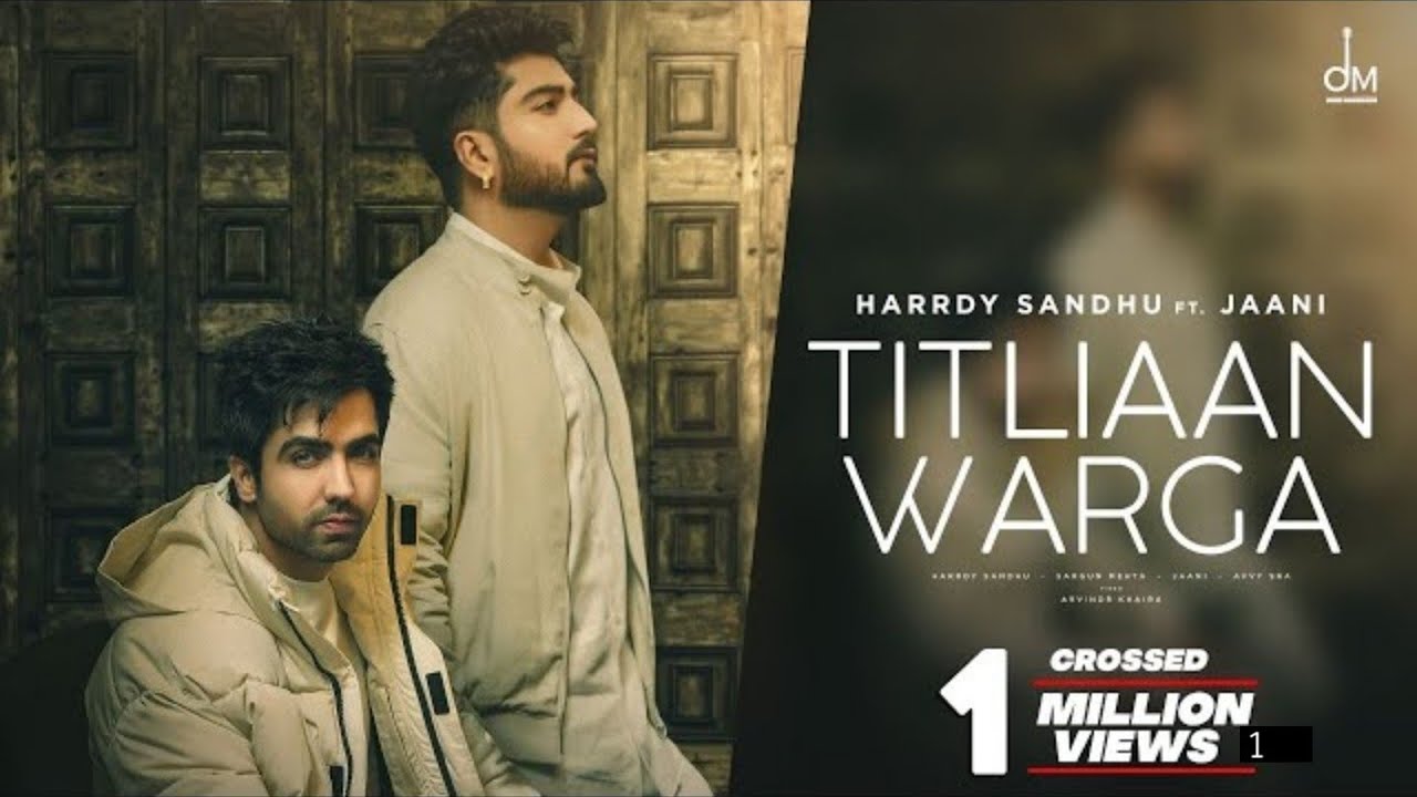 Titliyan : Hardy Sandhu ( Official Video ) | Yaar Mera Titliyan Warga ...
