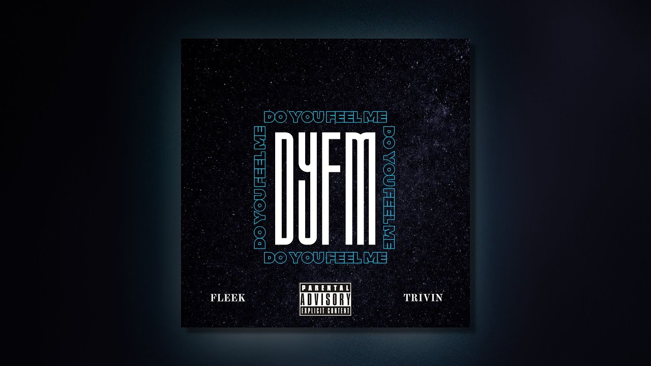 DYFM- Do You Feel Me !? | FLEEK X TRIVIN (Visualizer) - YouTube