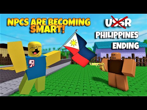 ROBLOX NPCs are becoming smart!  - PHILIPPINES ENDING [NEW]