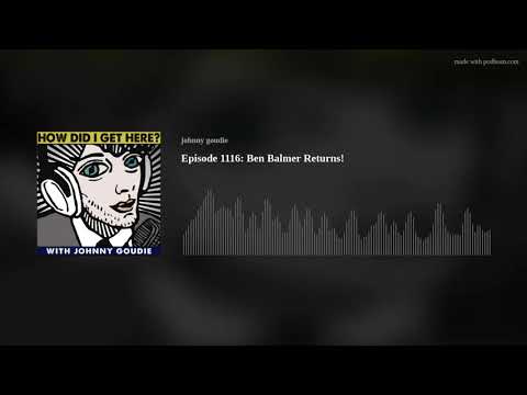 Episode 1116: Ben Balmer Returns!