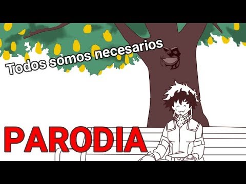 BNHA Todos somos necesarios PARODIA Animada