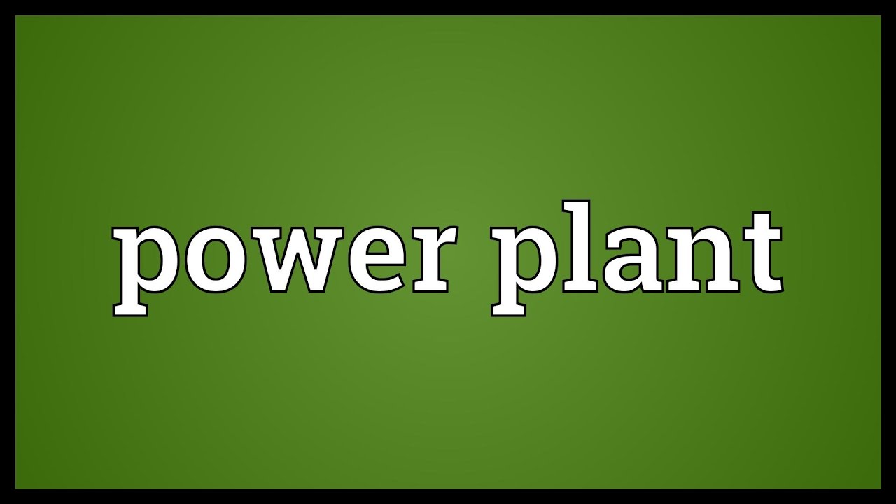Power Plant Meaning YouTube power-plant-meaning-youtube