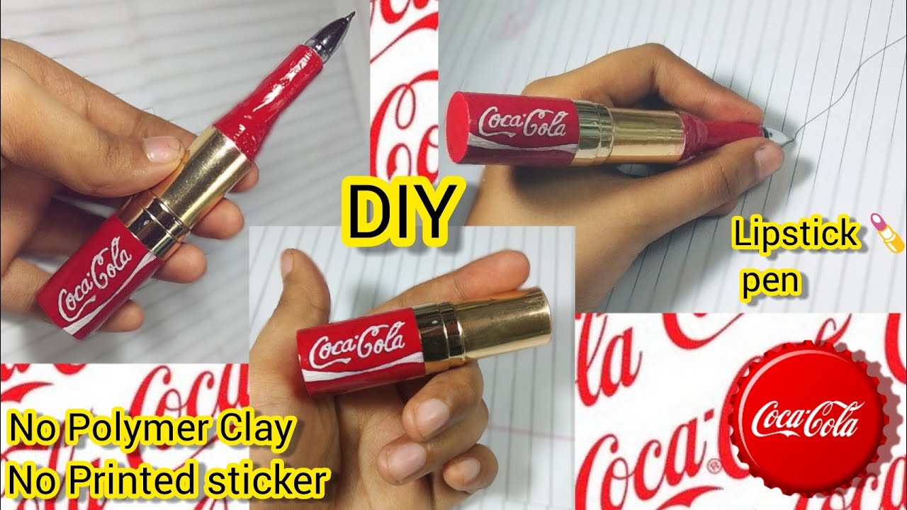 DIY Crafts: Lipstick Pen,DIY Pens,Very Easy,No Clay//Coca-Cola//No ...