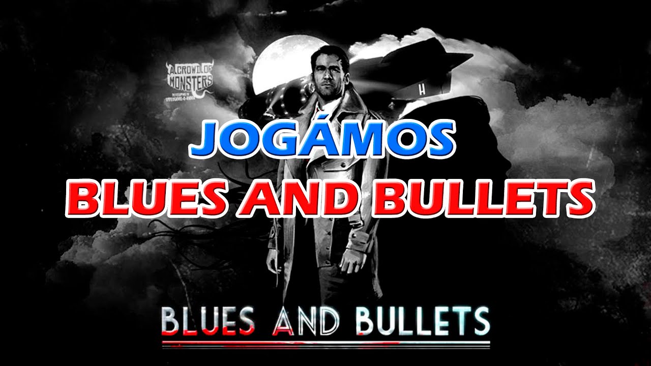 Blues and Bullets Gameplay 1080p 60fps - YouTube