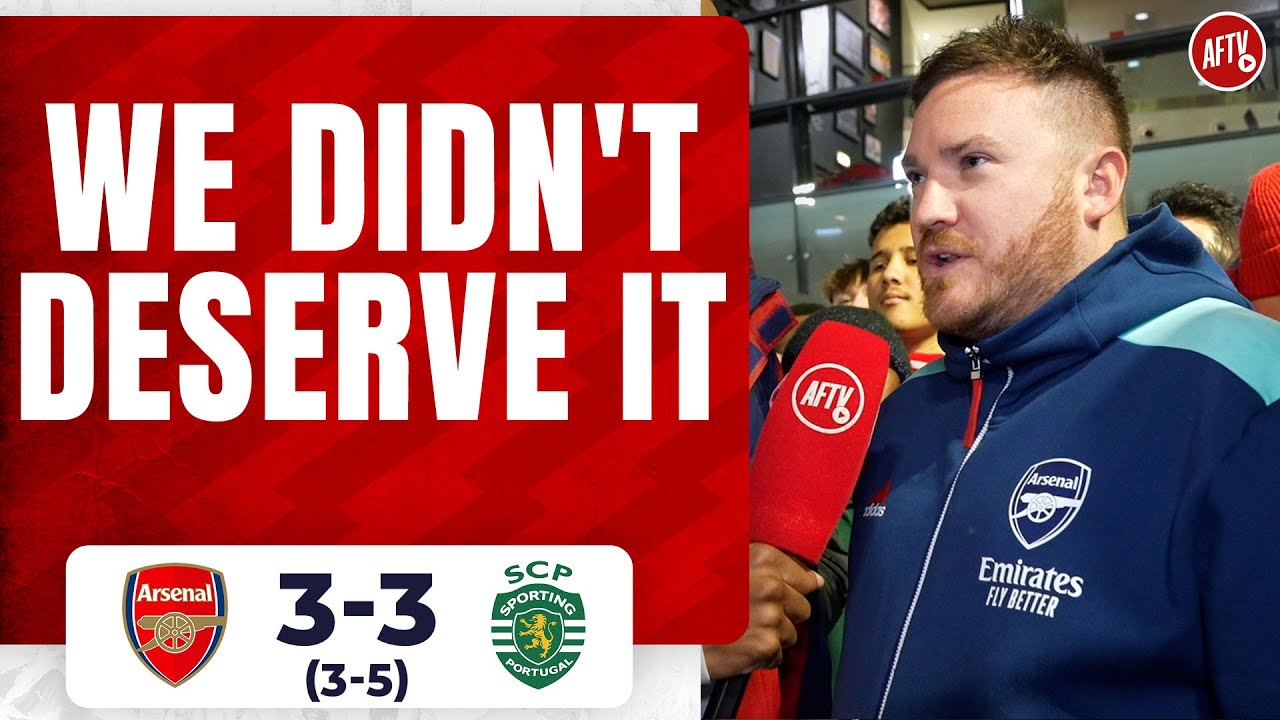 Arsenal 3-3 Sporting CP (3-5) | We Didn't Deserve It (Dan Potts) - YouTube