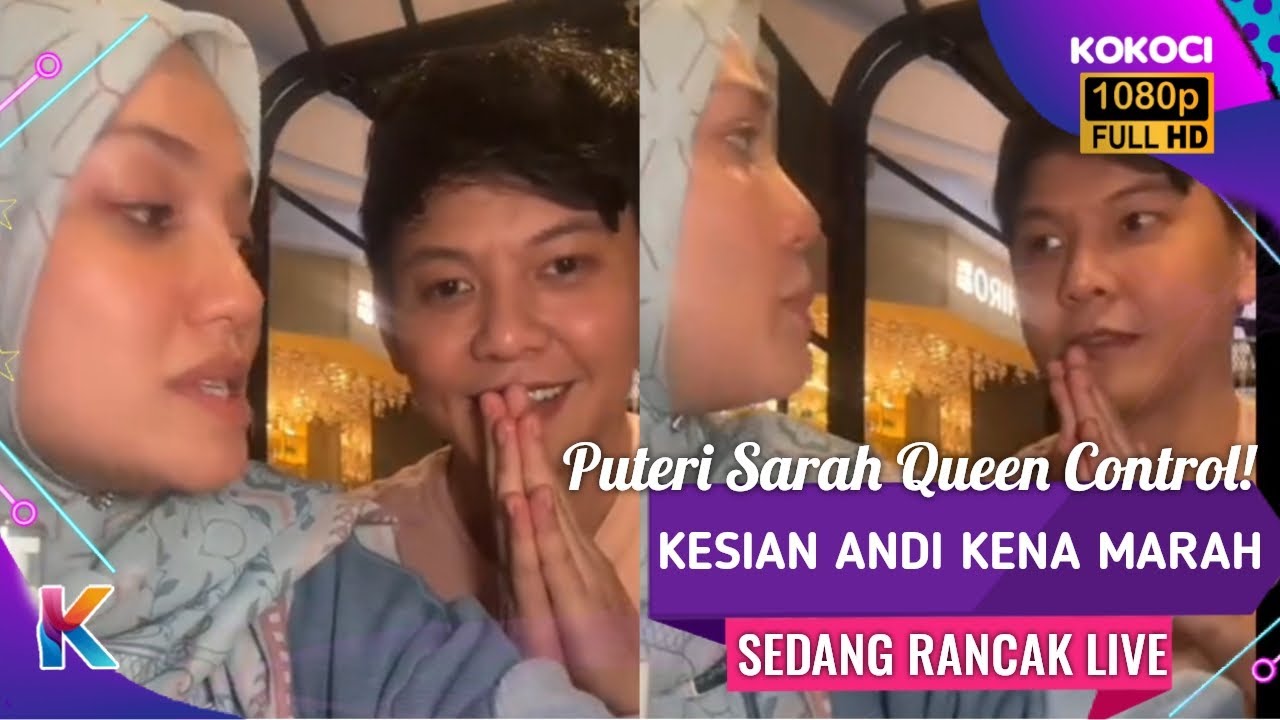 Puteri Sarah Queen Control! Kesian Andi Kena Marah Sedang Rancak Live ...