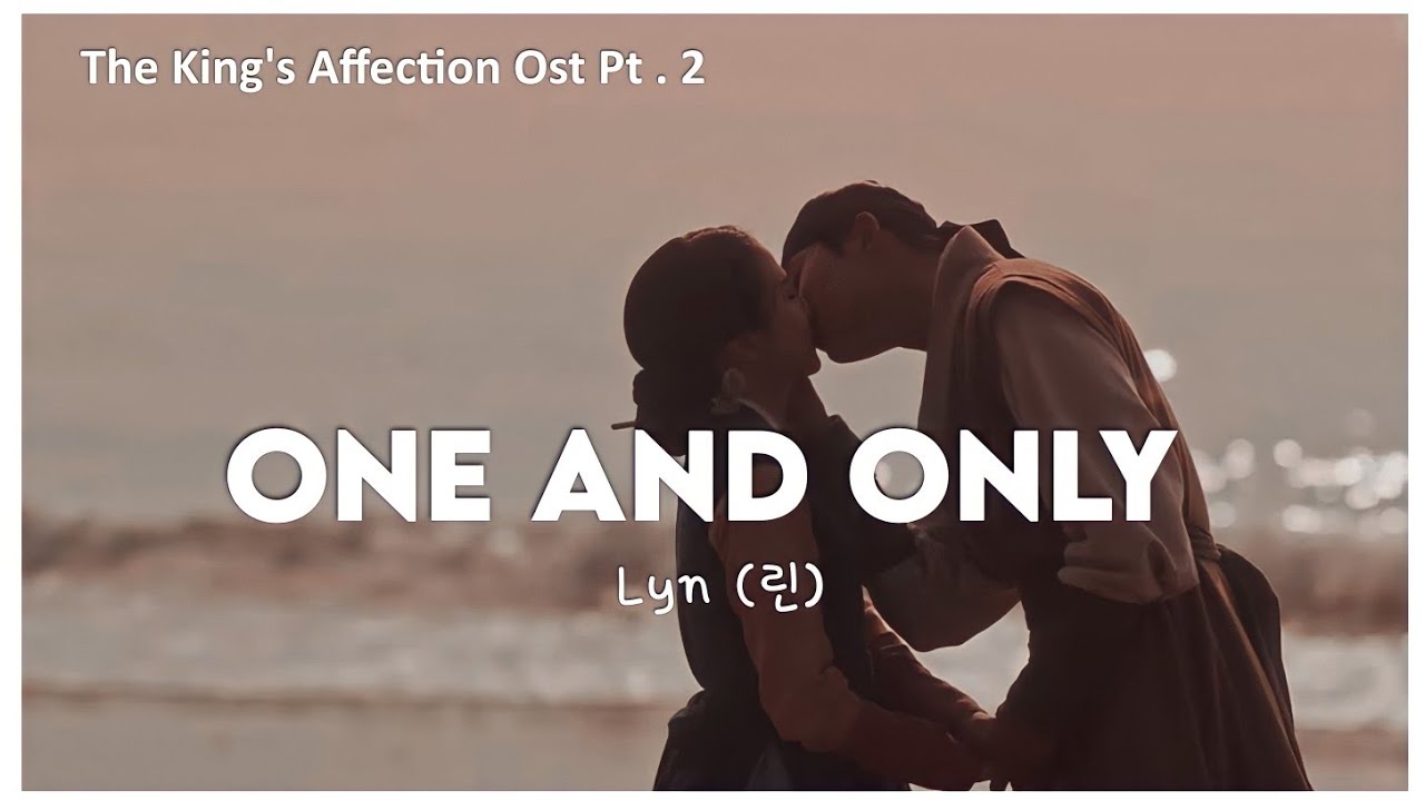 [The King's Affection OST Parte 2] Lyn (린) - One and Only | LEGENDADO ...