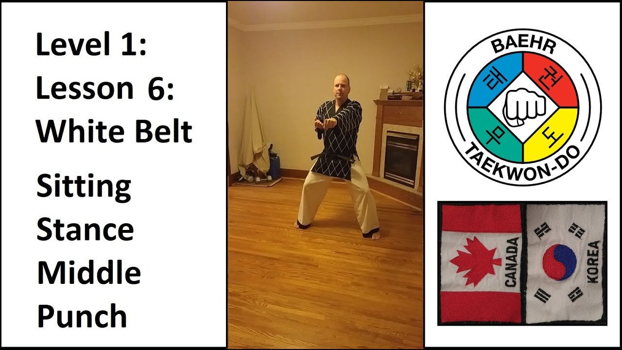 Baehr Taekwondo: Lesson 01-06: White Belt: Sitting Stance - Middle ...