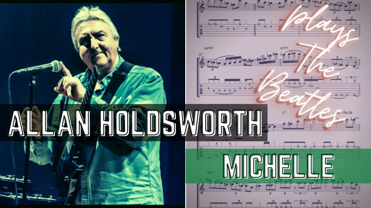 Allan Holdsworth - Michelle Guitar Solo Transcription (The Beatles ...