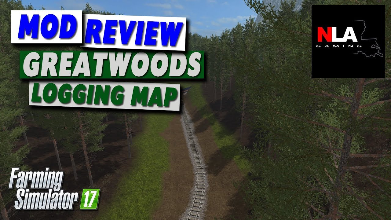 Farming Simulator 17 - Mod Review - Greatwoods Logging Map - YouTube