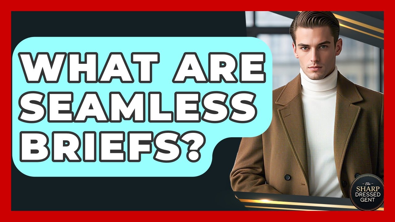 What Are Seamless Briefs? - The Sharp Dressed Gent - YouTube