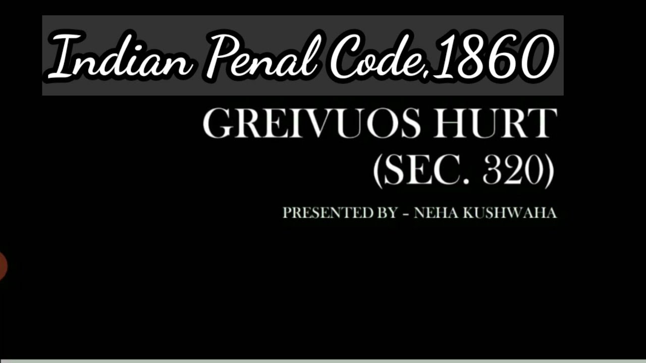 Grievous Hurt section 320 of Indian Penal Code, 1860 | Ipc | In Hindi ...