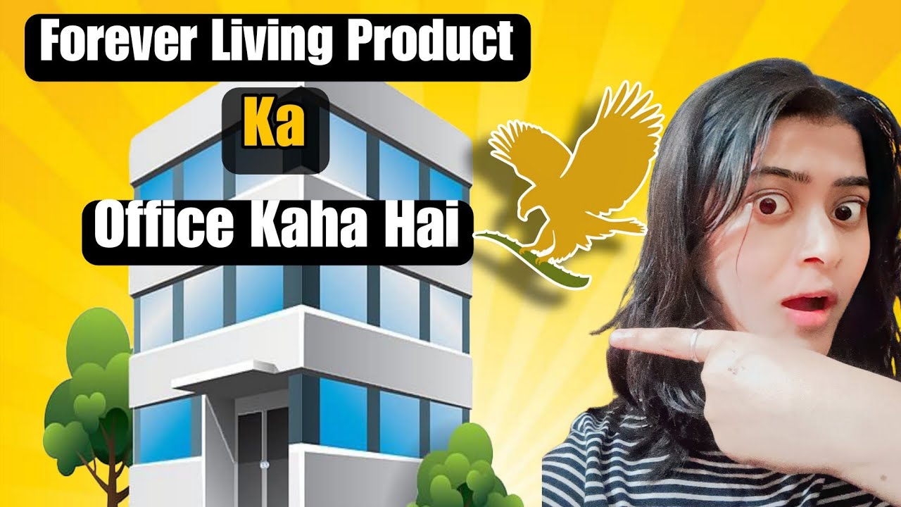 Forever Living Product Ka Maine Office Kaha hai/ Forever Living Product ...
