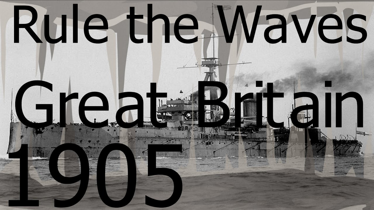 Rule the Waves - Great Britain - 1905 - YouTube