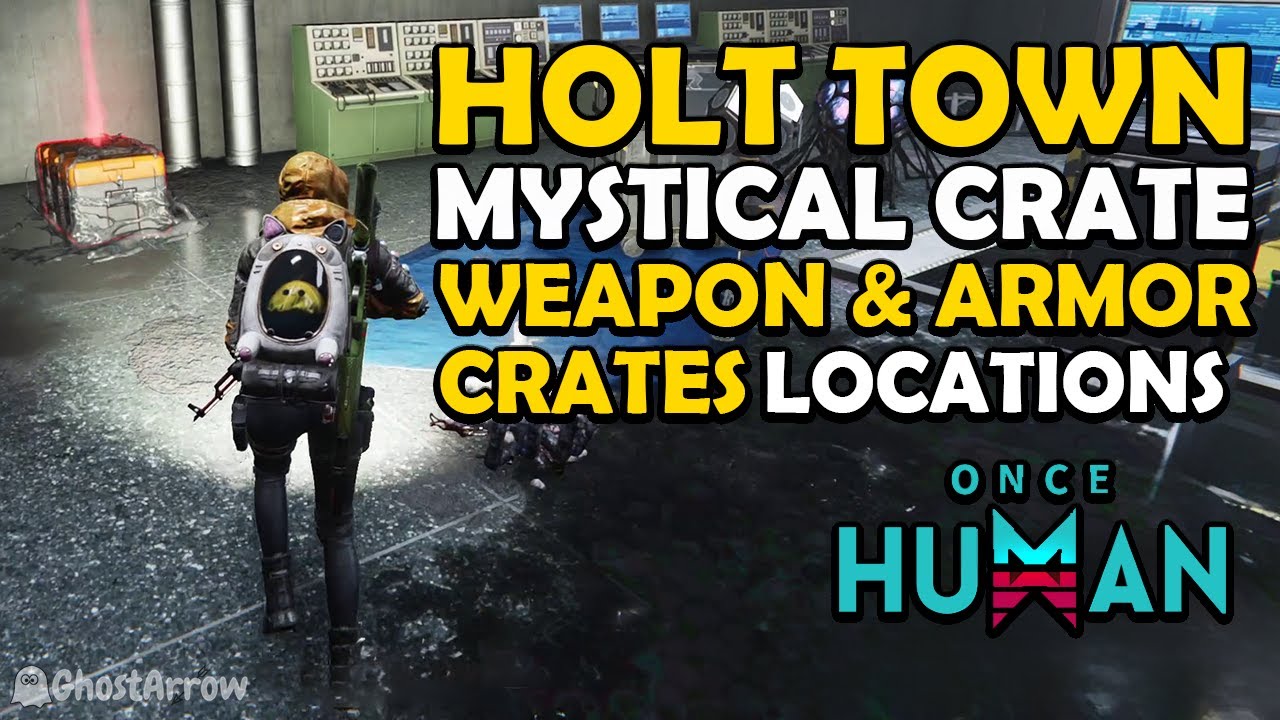 Once Human - Explore Holt Town Guide - Mystical, Weapon and Armor ...