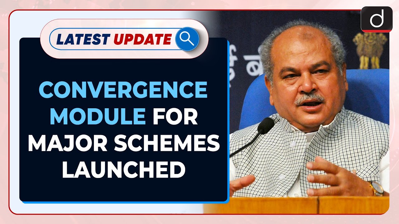Convergence Module For Major Schemes Launched Latest Update Drishti