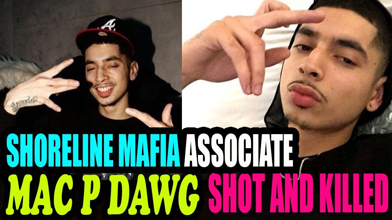 Shoreline Mafia Associate Mac P Dawg Shot and Killed - YouTube