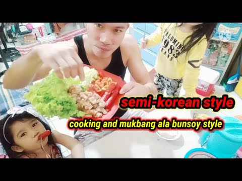 cooking and mukbang ala bunsoy style#semi-korean style