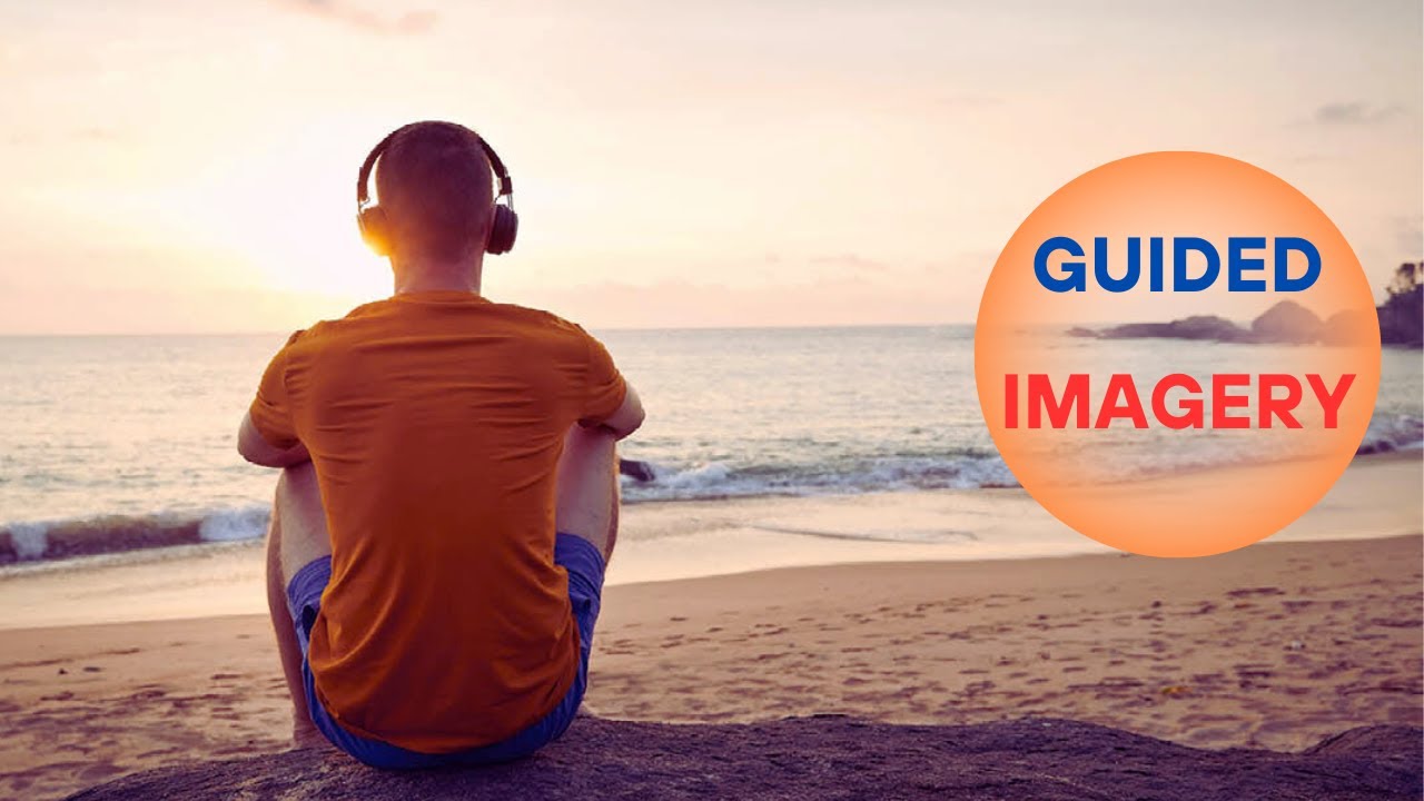 The Psychology of Guided Imagery and Its Benefits to Your Overall ...