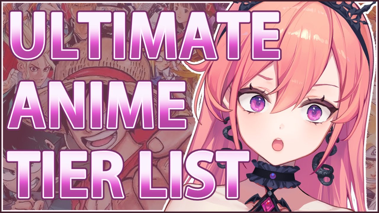 100 Anime, 100% Sober, 100% Correct【ULTIMATE ANIME TIER LIST】 - YouTube