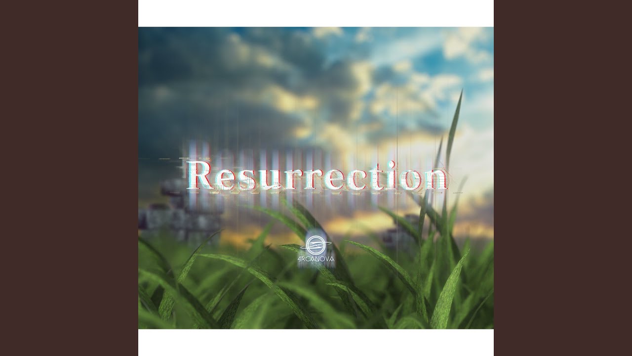 Resurrection - YouTube