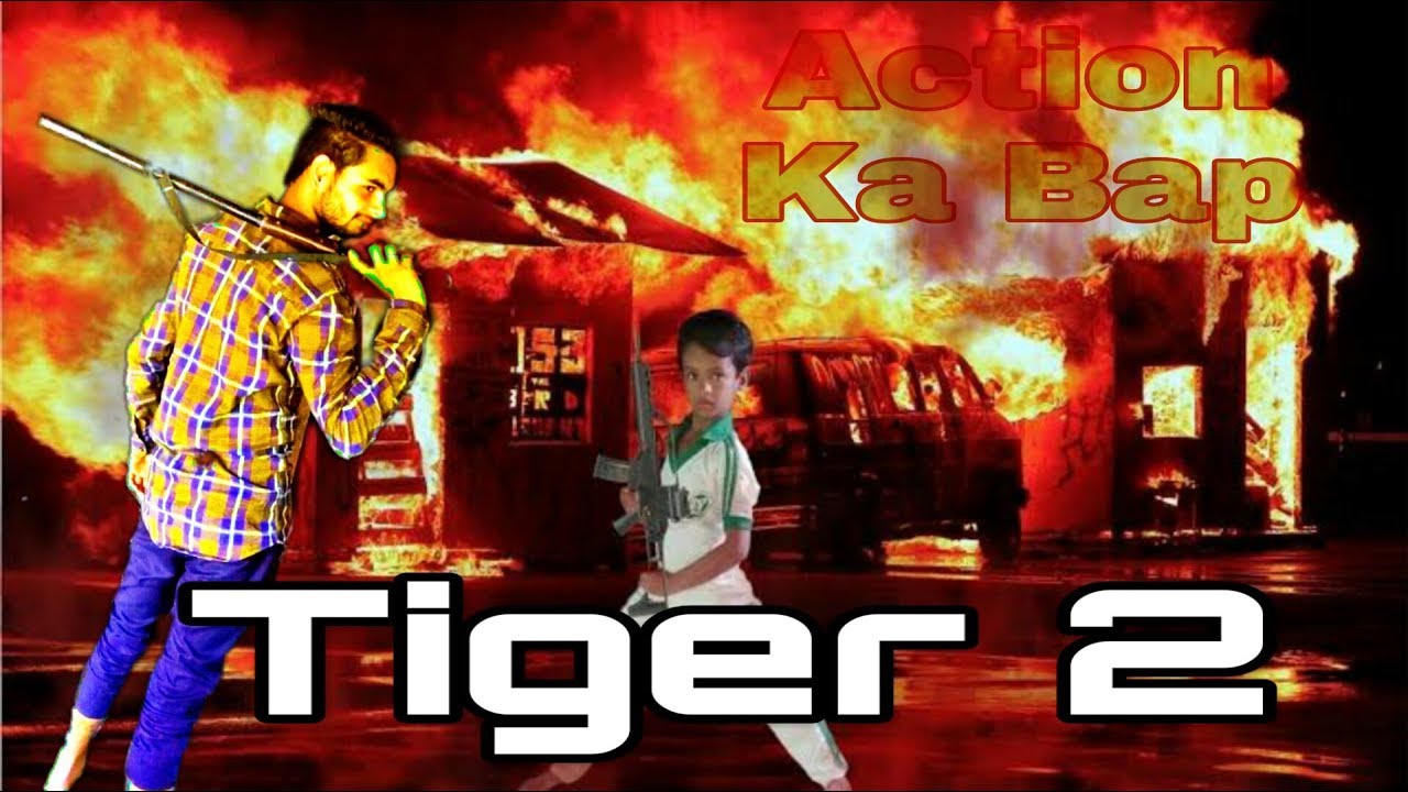 Tiger 2 movie_Action ka bap ||SB Production sharanpur|| - YouTube