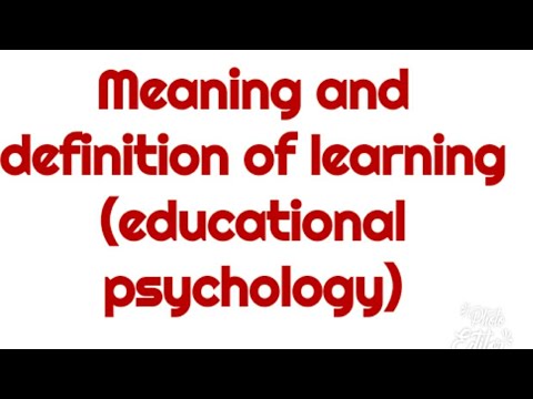 Meaning and definition of learning (educational psychology) - YouTube