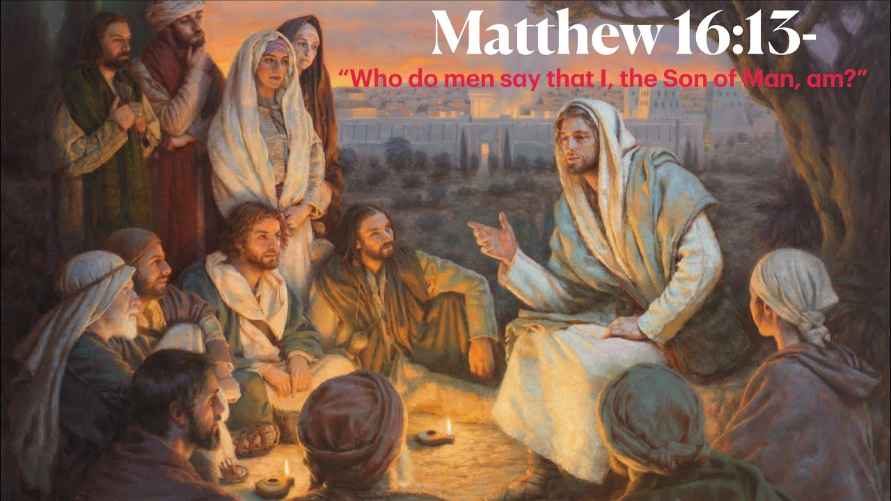 Matthew 16:13-20 Who do men say that are the Son of Man, I am? - YouTube