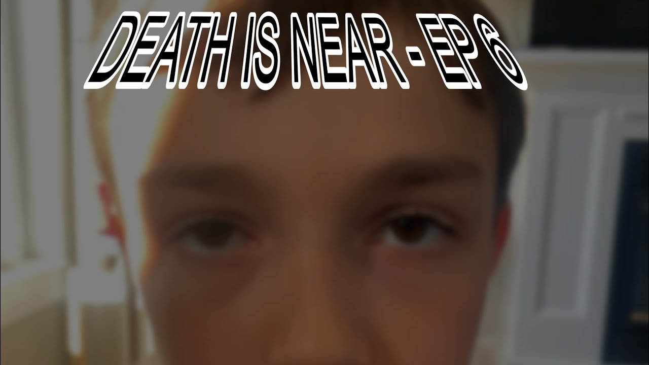 Death is Near - Episode 6 - YouTube
