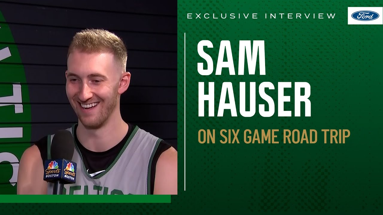 Exclusive 1-on-1 with Sam Hauser | Celtics head out on six game road ...