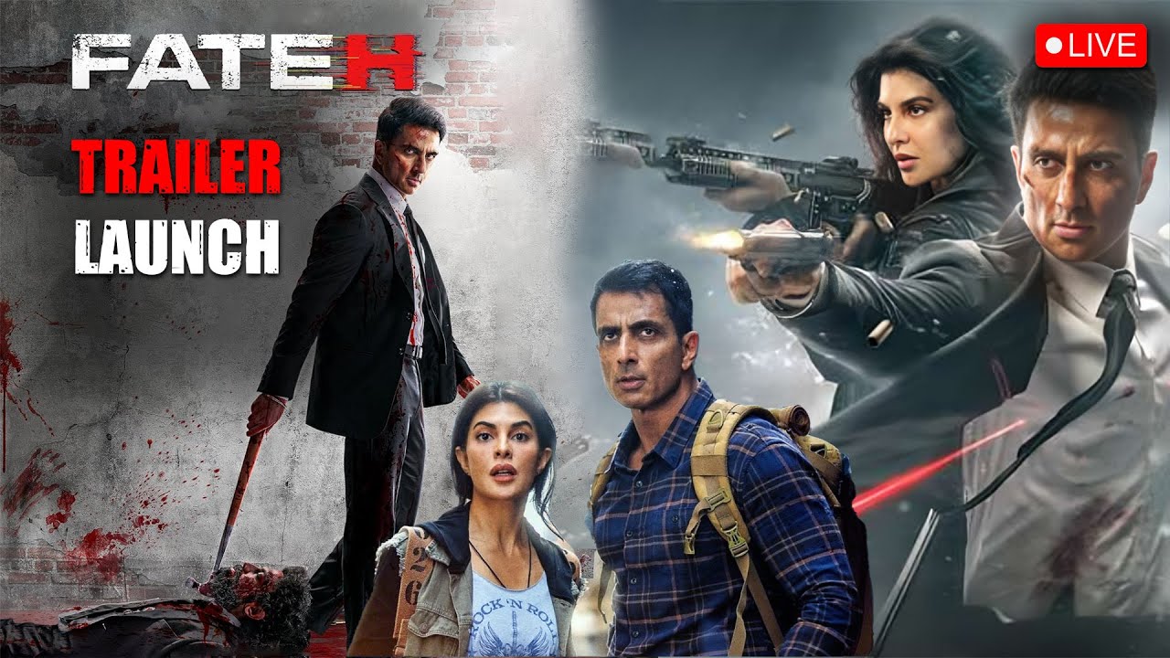 Fateh Trailer Launch Event LIVE: Jacqueline Fernandez & Sonu Sood ...