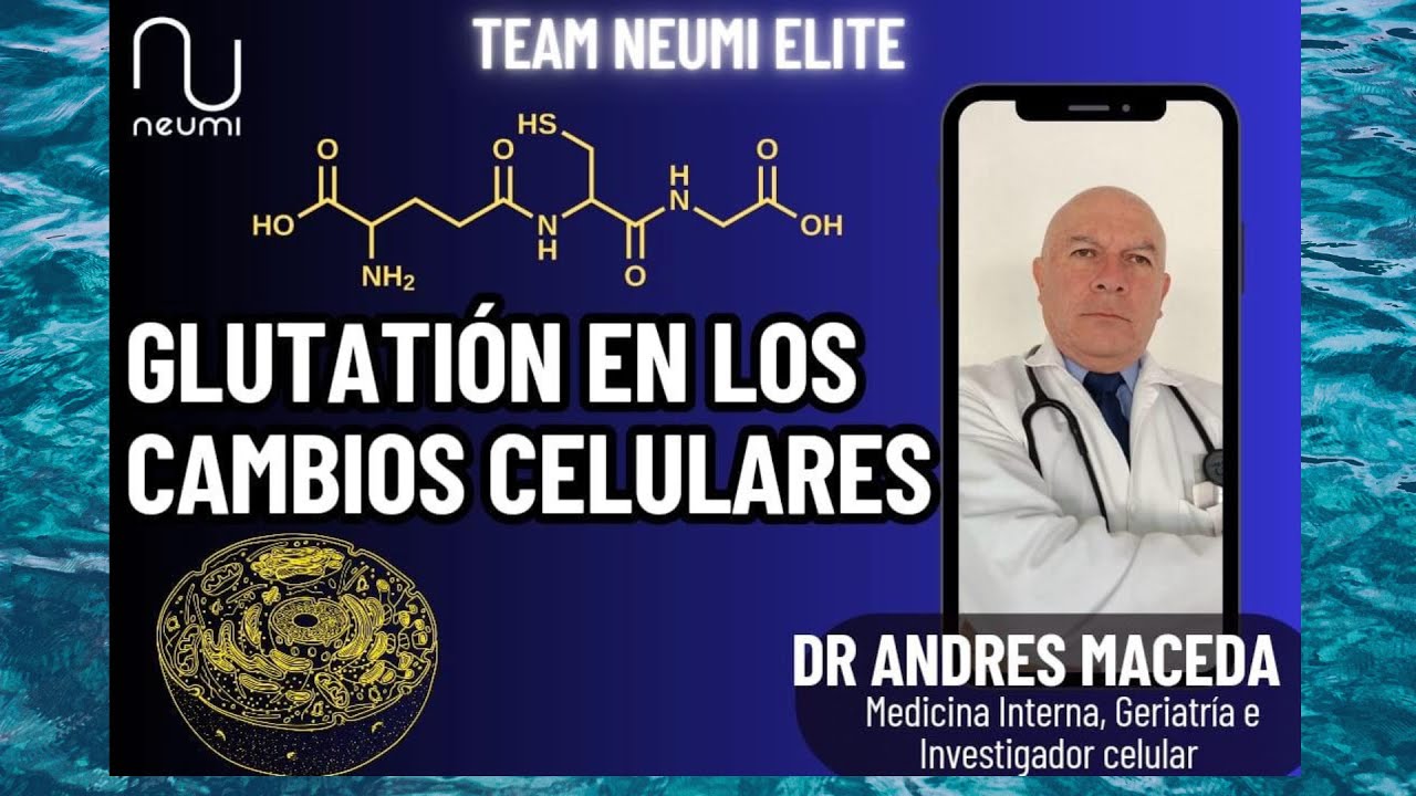 El Glutatión en los Cambios CELULARES - Dr Maceda - NEUMI - YouTube