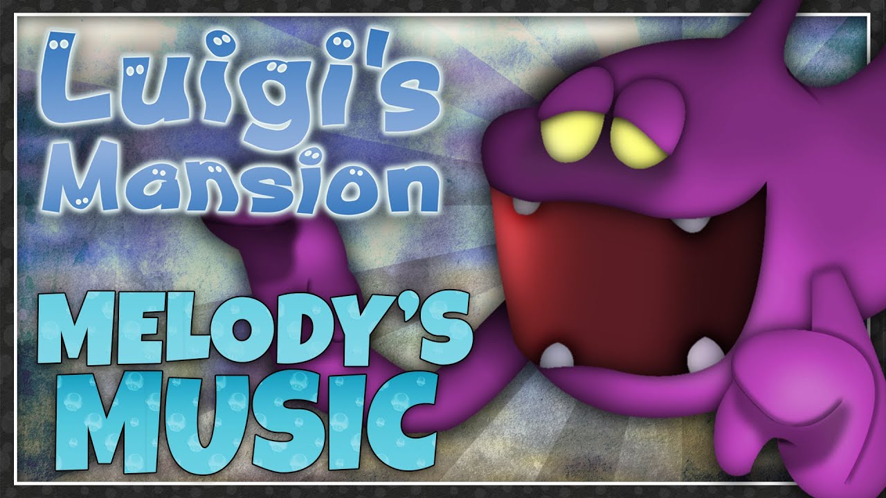 MELODY'S MUSIC | Luigi's Mansion: Part 6 - YouTube