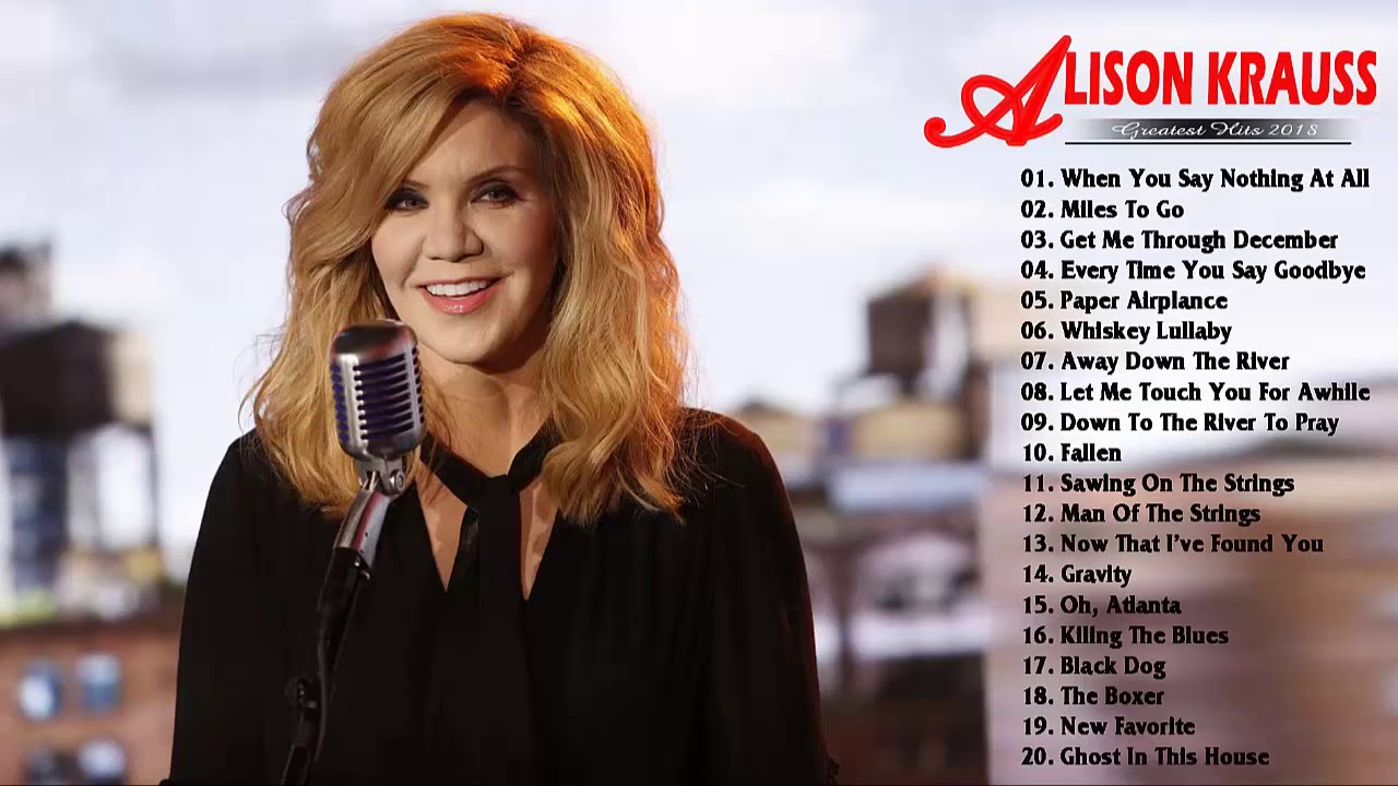 Alison Krauss Greatest Hits - The Best Of Alison Krauss Playlist - YouTube