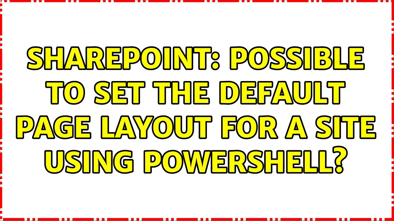 Sharepoint: Possible to set the default page layout for a site using ...