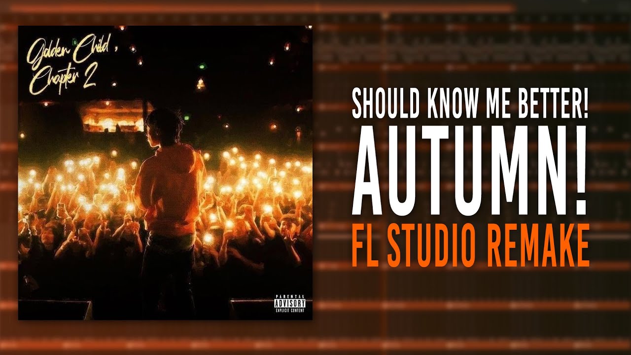 How Autumn! - "Should Know Me Better!" Was Made In 6 Minutes (FL STUDIO ...