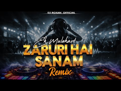 Ek Mulakaat Zaruri Hai Sanam 2026 (Remix) | Sirf Tum | DJ Remix | Sad Song | Bollywood EDM 2026