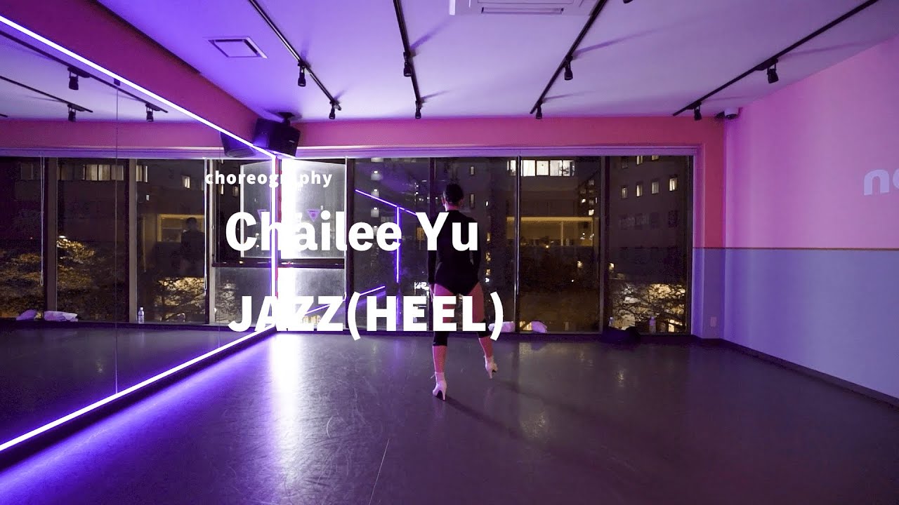 Chailee Yu - JAZZ(HEEL) Dance class/ NOA DANCE SCHOOL - YouTube
