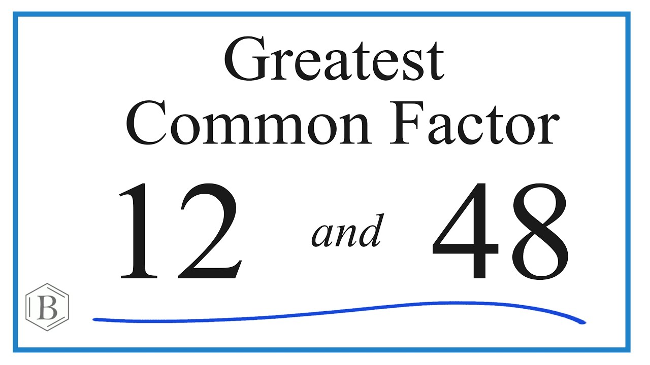 How To Find The Greatest Common Factor For 12 And 48 YouTube