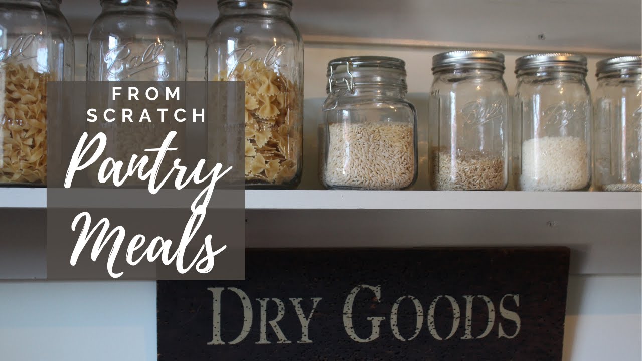 Pantry Meals And Recipes From Scratch | #threeriverschallenge - YouTube