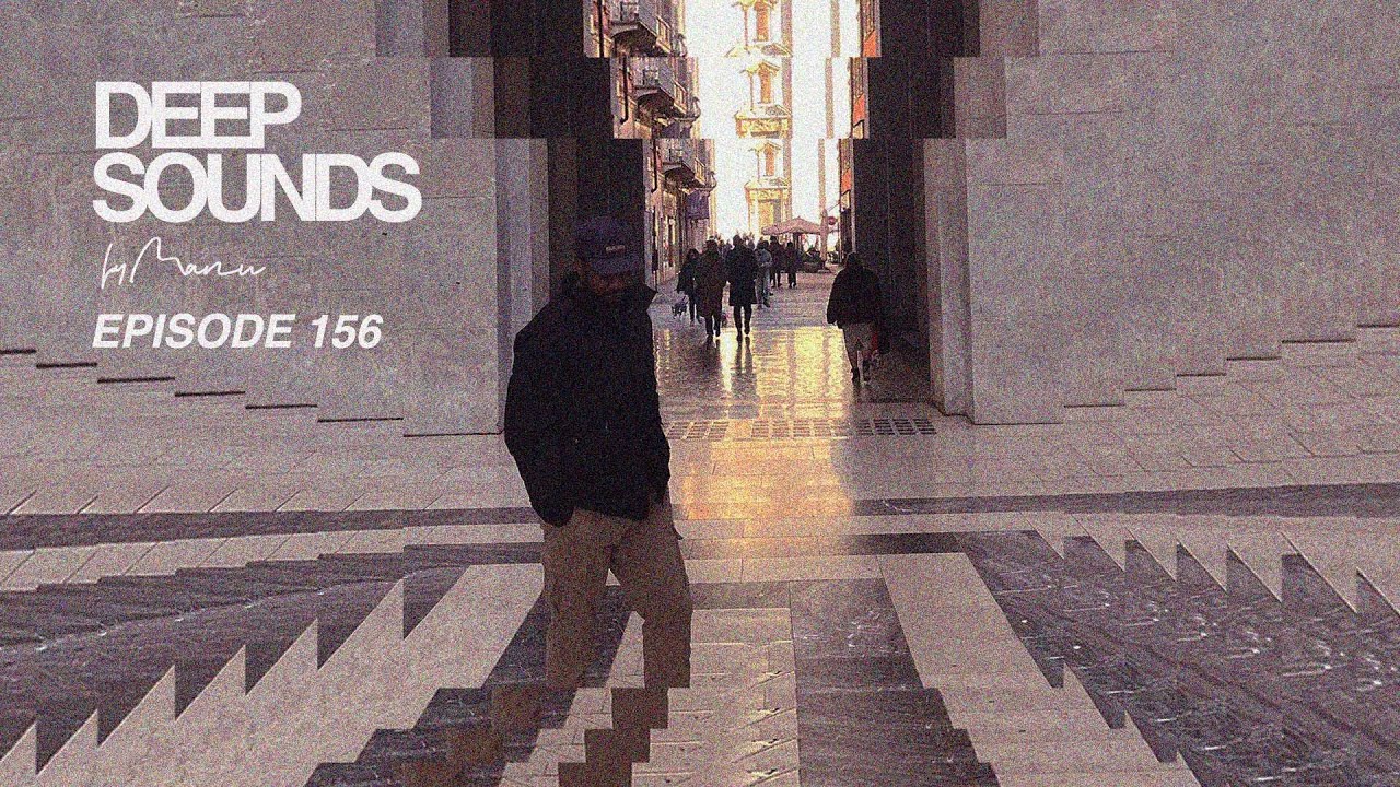 DEEP SOUNDS by Manu (EPISODE 156) | 2023 AFRO HOUSE MIX (FT. BUN XAPA ...